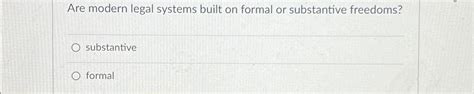 Solved Are Modern Legal Systems Built On Formal Or