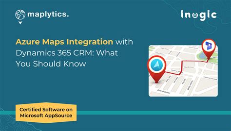 Azure Maps Integration With Dynamics 365 Crm What You Should Know Crm Software Blog