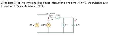 Answered 9 Problem 744 The Switch Has Been In Position A For A Long