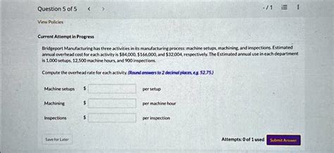 solved question 5 of 5 me view policies current attempt in progress
