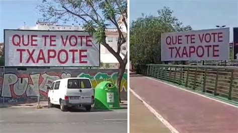 Decenas De Vallas Publicitarias Con Que Te Vote Txapote Inundan