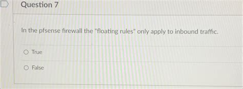 solved question 7in the pfsense firewall the floating