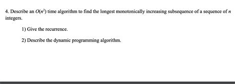 Solved 4 Describe An Ona Time Algorithm To Find The