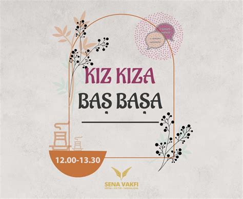 KIZ KIZA BAŞ BAŞA Sena Vakfı