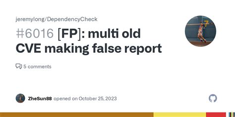 FP Multi Old CVE Making False Report Issue 6016 Jeremylong