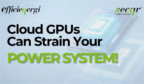 The Impact Of Cloud Gpus On Power Infrastructure Efficienergi Consulting