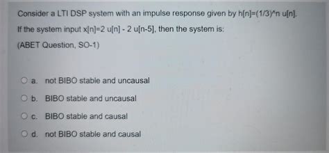 solved consider a lti dsp system with an impulse response
