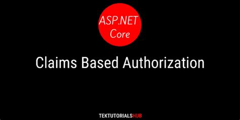 claims based authorization in asp core tektutorialshub