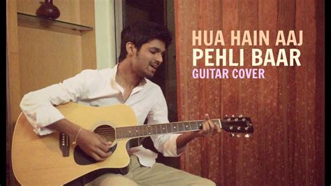 Hua Hain Aaj Pehli Baar Sanam Re Guitar Cover Armaan Malik
