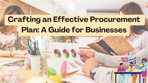 Crafting An Effective Procurement Plan A Guide For Businesses