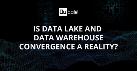 is data lake and data warehouse convergence a reality r datalake