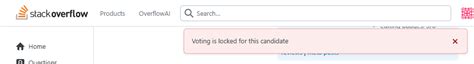 Voting Is Locked For This Candidate Meta Stack Overflow