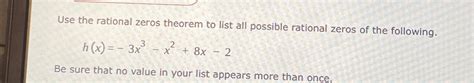 Solved Use The Rational Zeros Theorem To List All Possible