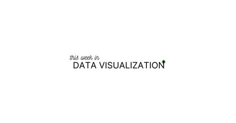 Data Visualization Society On Linkedin This Week In Data Viz — Data
