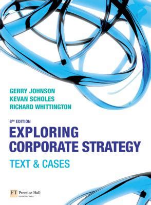 Exploring Corporate Strategy Text And Cases Used Book By Kevan Scholes