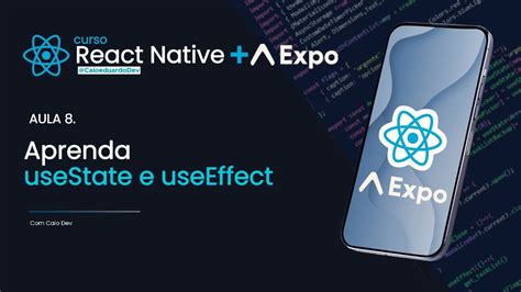 Como Usar Usestate E Useeffect No React Native Aula 8 Curso React Native Modulo 1 Iniciante