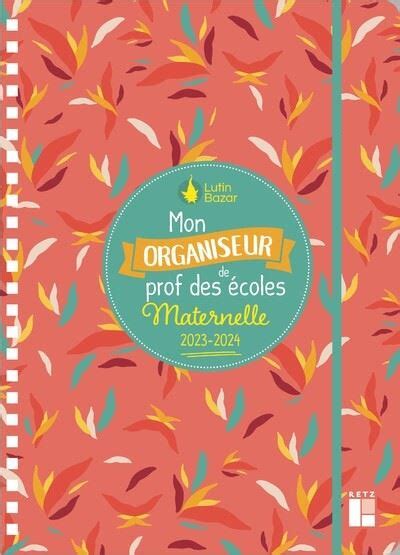 Mon organiseur de prof des écoles Maternelle 2023 2024 broché Lutin