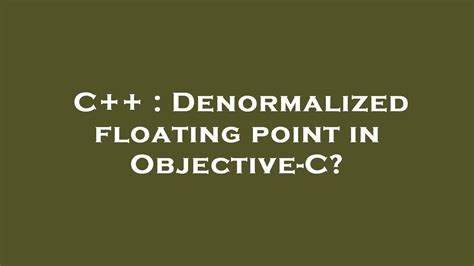 C Denormalized Floating Point In Objective C YouTube