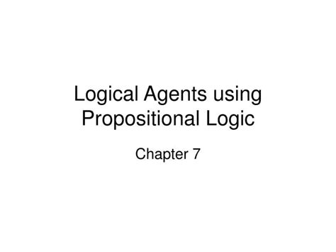 Ppt Logical Agents Using Propositional Logic Powerpoint Presentation