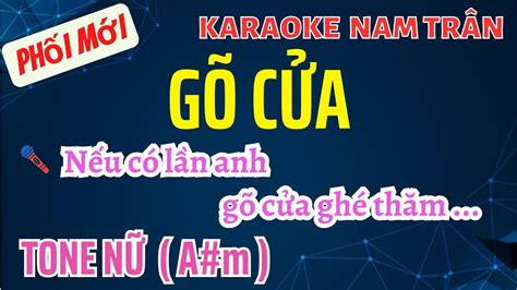 Karaoke Gõ Cửa Tone Nữ Nam Trân Youtube