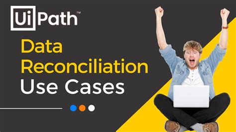 UiPath Data Reconciliation 2 Use Cases UiPath RPA Build Use Cases