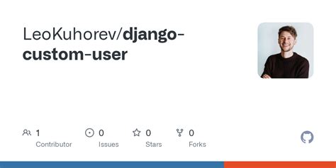 GitHub LeoKuhorev Django Custom User