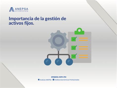 La importancia de la gestión de activos fijos ANEPSA