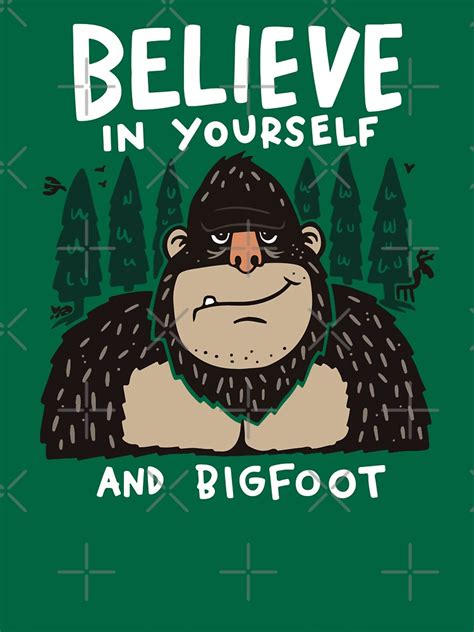 Bigfoot Believe In Yourself T Shirt For Sale By Swag Dealer