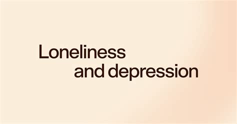 Lonely And Depressed Learn Why And How To Overcome It