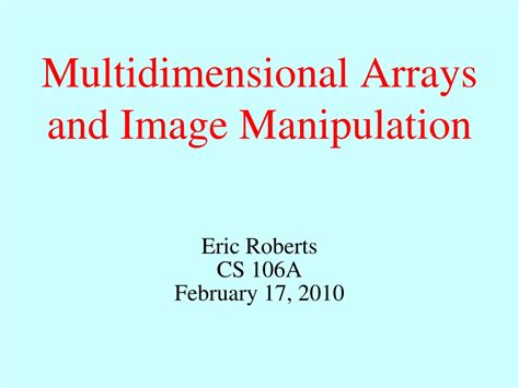 Ppt Multidimensional Arrays And Image Manipulation Powerpoint