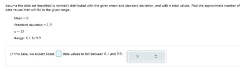 solved assume the data set described is normally distributed
