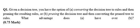 Solved Given A Decision Tree You Have The Option Of A