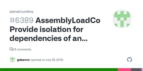 assemblyloadcontext provide isolation for dependencies of an assembly loaded in alc · issue