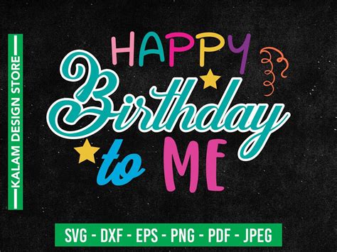 Happy Birthday To Me Svg Design Graphic By Mdkalambd939 · Creative Fabrica