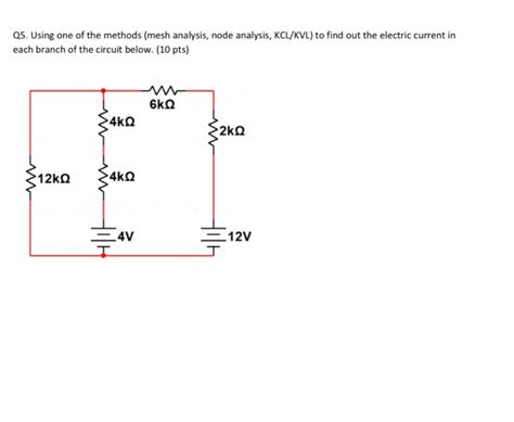 Solved Q5 Using One Of The Methods Mesh Analysis Node