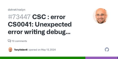 Csc Error Cs0041 Unexpected Error Writing Debug Information