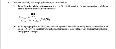 Solved Consider Cis 1 Ethyl 2 Methylcyclohexane As Shown Below A Draw The Other Chair