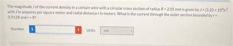Solved The Magnitude J Of The Current Density In A Certain Chegg