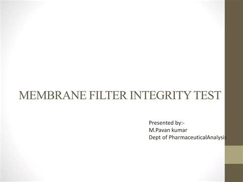 Membrane Filter Integrity Test PPTX