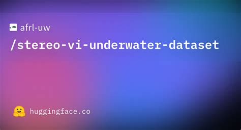 Afrl Uw Stereo Vi Underwater Dataset Datasets At Hugging Face