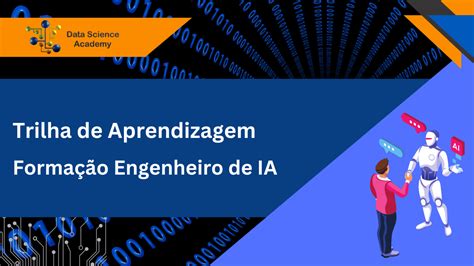Trilha De Aprendizagem Da Formação Engenheiro De Ia Data Science Academy