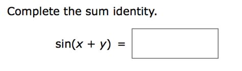 Solved Complete The Sum Identity Sin X Y