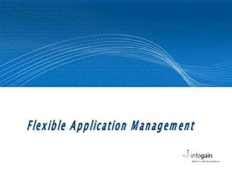 Flexible Application Management