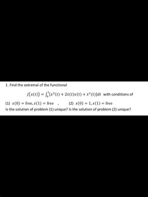 Solved Find The Extremal Of The Functional J X T Chegg