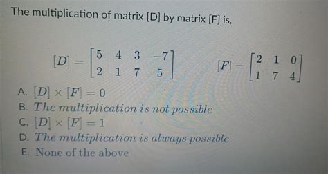 Solved The Multiplication Of Matrix D By Matrix F Is Chegg Com