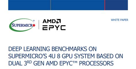 Deep Learning Benchmarks On Supermicros 4u 8 Gpu System Based On Dual 3rd Gen Amd Epyc