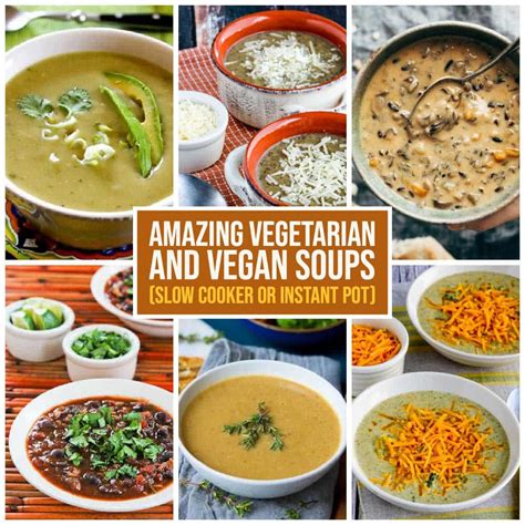 Amazing Vegetarian And Vegan Soups Slow Cooker And Instant Pot Slow