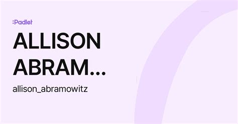 Allison Abramowitz Allison Abramowitz Profile Padlet