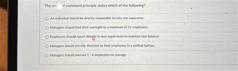 Solved The Unity Of Command Principle States Which Of The