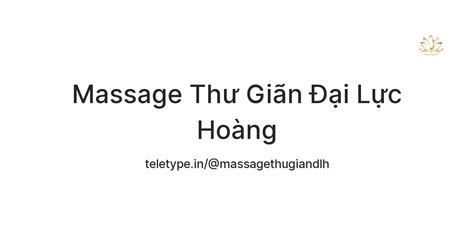 Massage Thư Giãn Đại Lực Hoàng — Teletype
